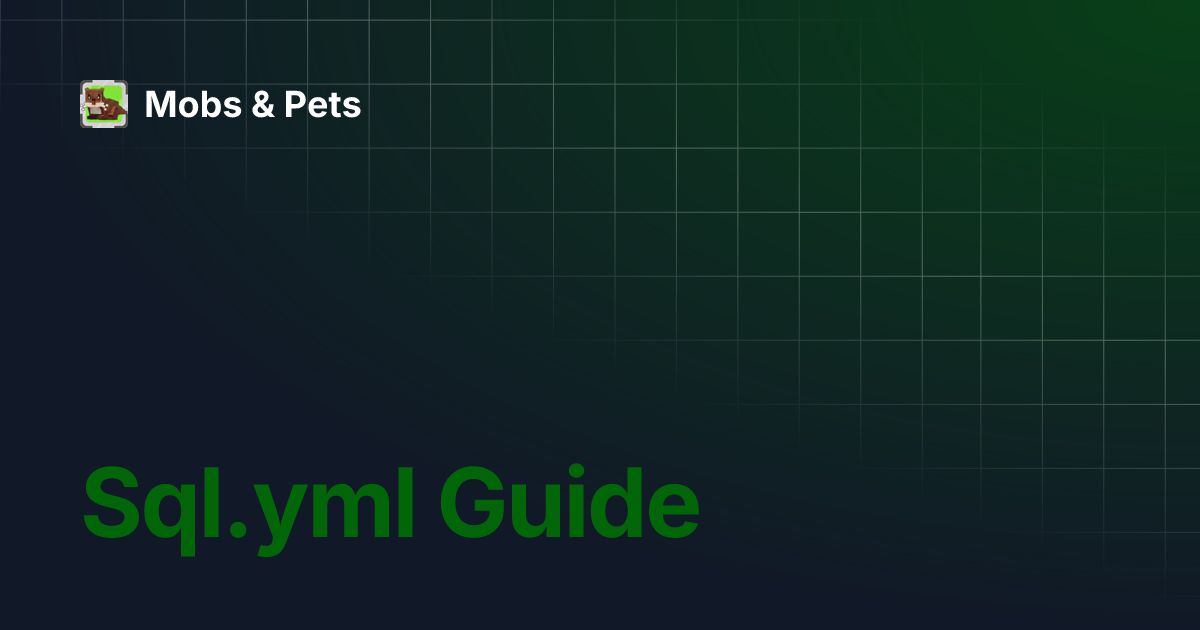 Sql.yml Guide | Mobs & Pets