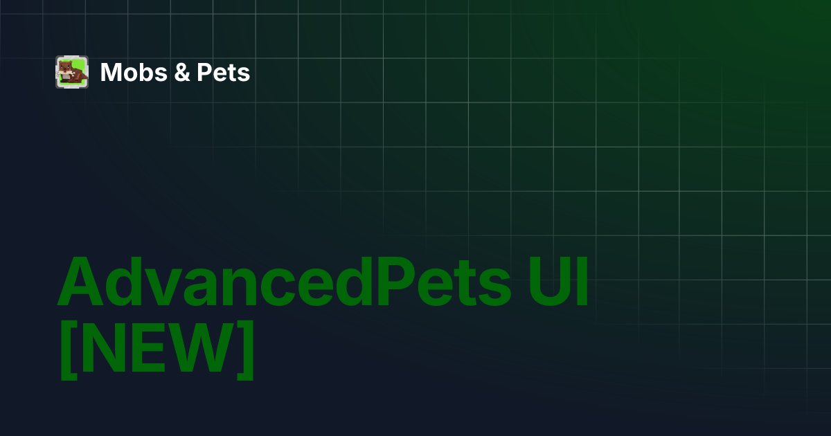 AdvancedPets UI [NEW] | Mobs & Pets