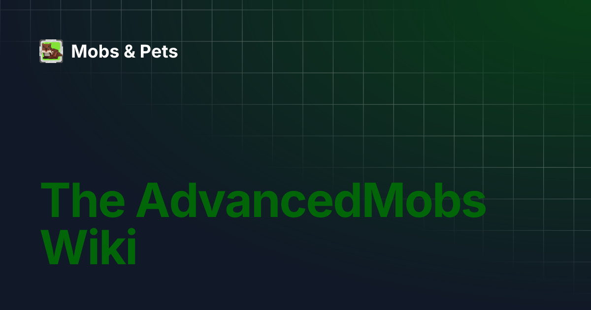 The AdvancedMobs Wiki | Mobs & Pets
